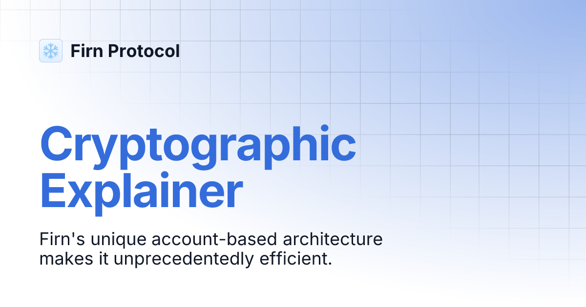 Cryptographic Explainer | Firn Protocol